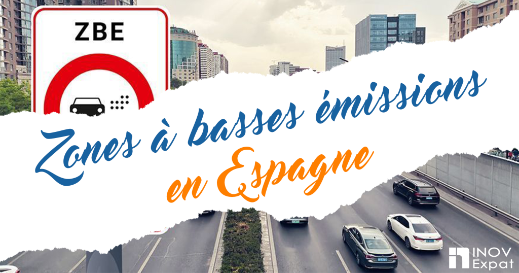 ZBE en Espagne (Zona de Bajas Emisiones) | Le Blog D'INOV Expat